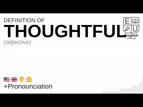 THOUGHTFUL meaning, definition & pronunciation | What is THOUGHTFUL? | How to say THOUGHTFUL