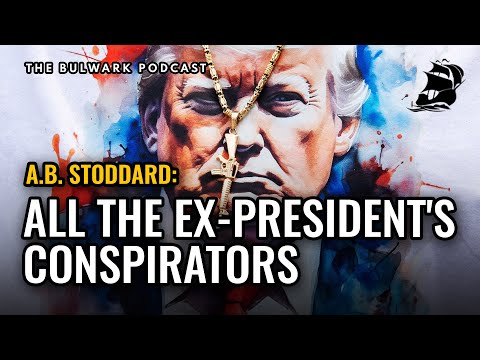 The Bulwark with Charlie Sykes: A.B. Stoddard: All The Ex-President’s ...