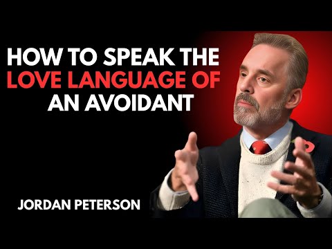 How to Reach an Avoidant Through Their Unique Love Language | Jordan Peterson Best Motivation