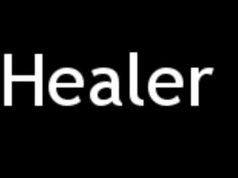 How to Pronounce Healer