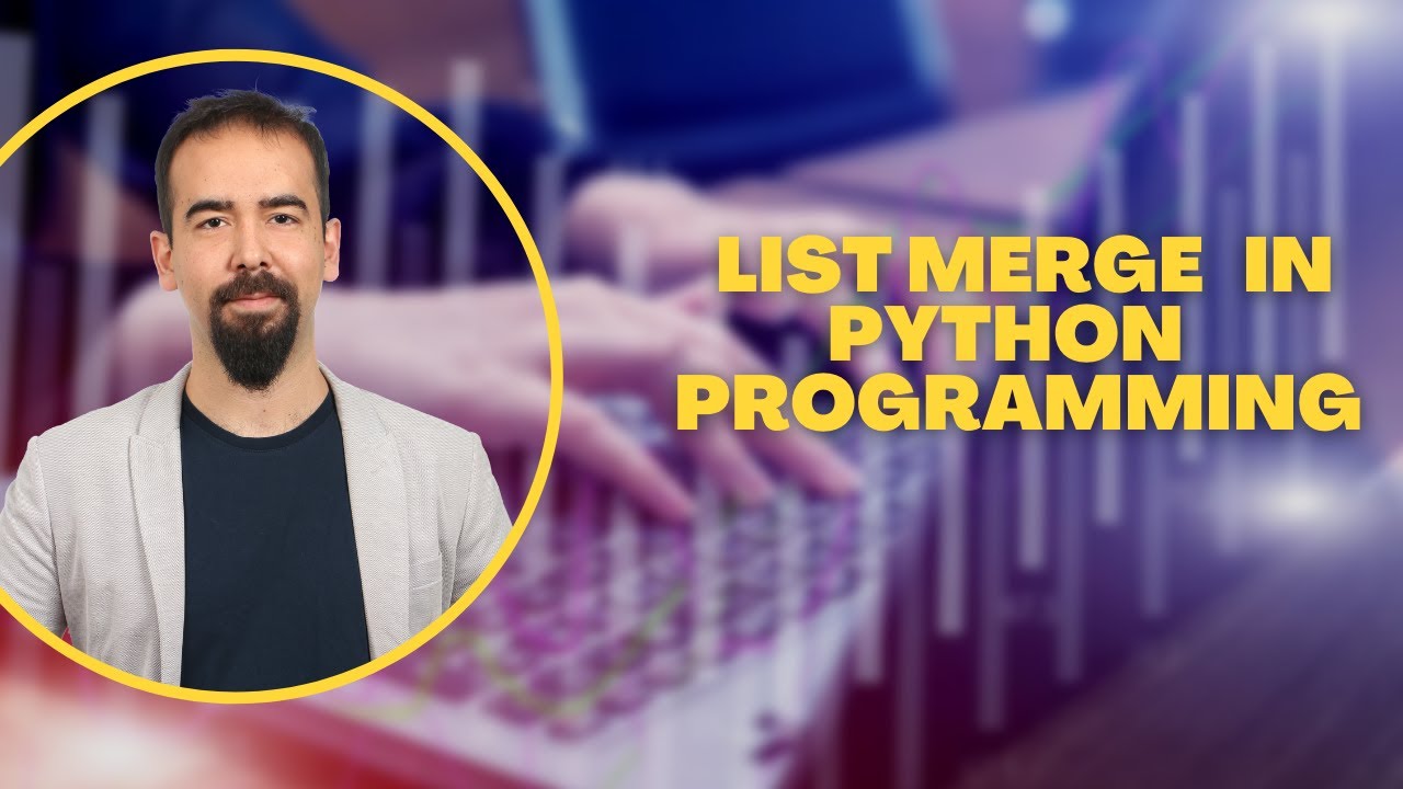 #34 Merging Two Lists In Python Programming