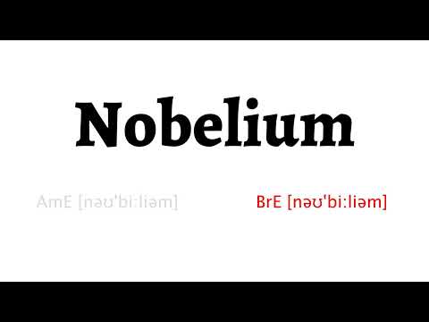 How to Pronounce nobelium in American English and British English
