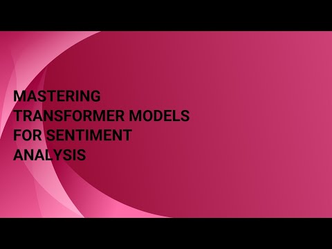 Mastering Transformer Models for Sentiment Analysis