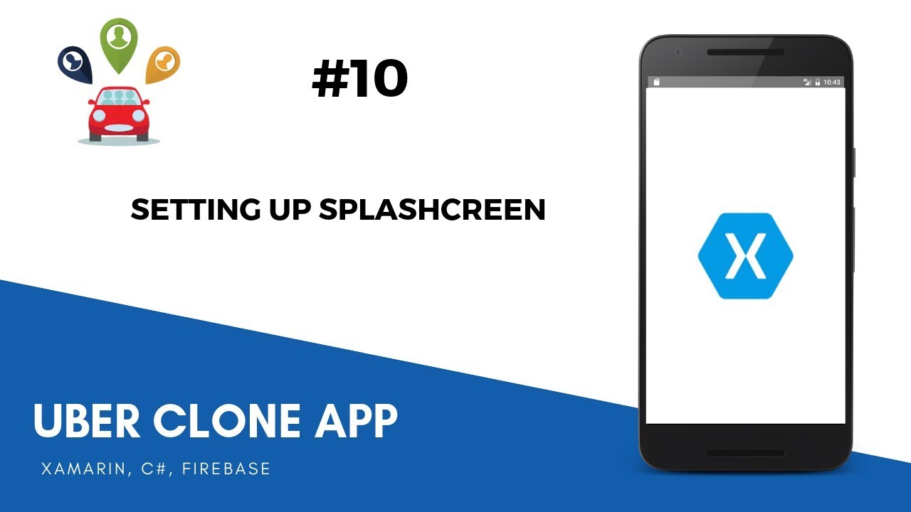 Xamarin Android Uber Clone - Setting Up SplashScreen