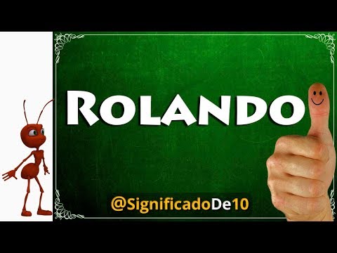 Significado del nombre Rolando 【Significado de los Nombres】