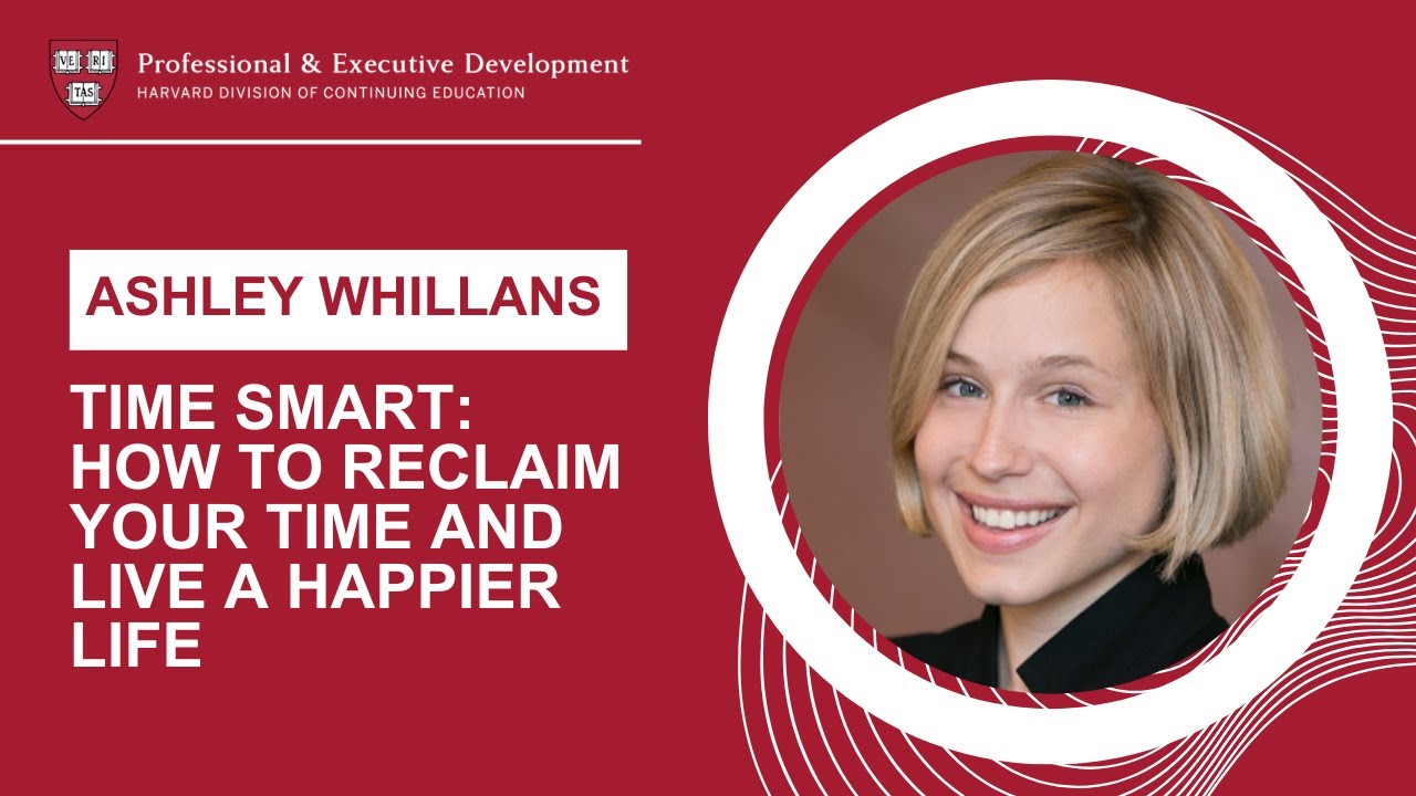 Time Smart: How to Reclaim Your Time and Live a Happier Life with Ashley Whillans