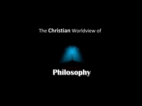 The Christian Worldview of Philosophy