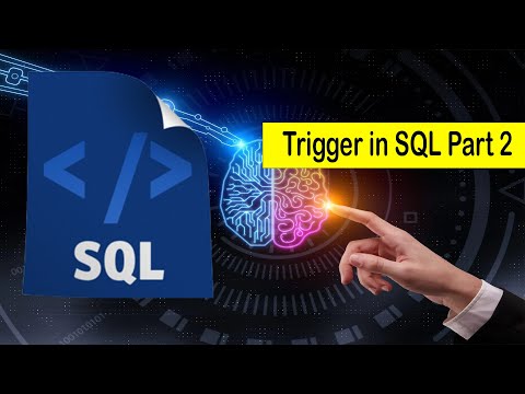 Trigger in SQL Part- 2 | How to create and use triggers | SQL practices for using SQL Triggers