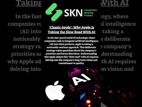 ‘Classic Apple’: Why Apple Is Taking the Slow Road With AI