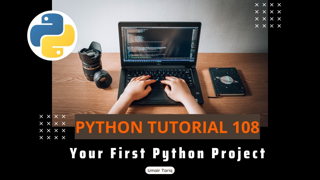 Python Tutorial 108 || Your First Python Project for beginners