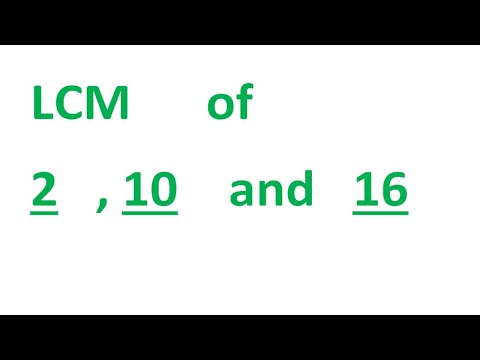 LCM of 2 , 10 and 16
