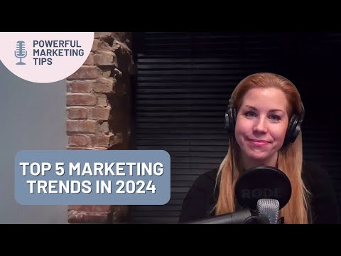TOP 5 Marketing Trends In 2024 | Powerful Marketing Tips Podcast