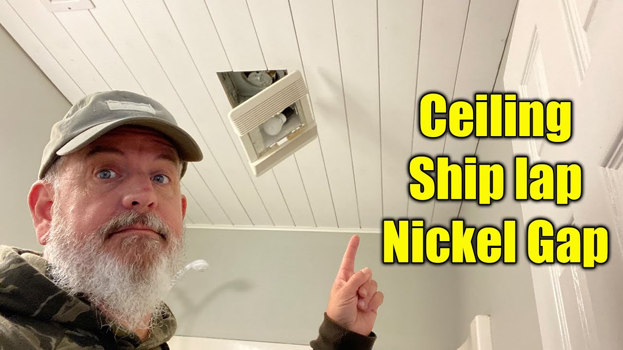 Shiplap on Ceiling -  Nickel Gap Ceiling
