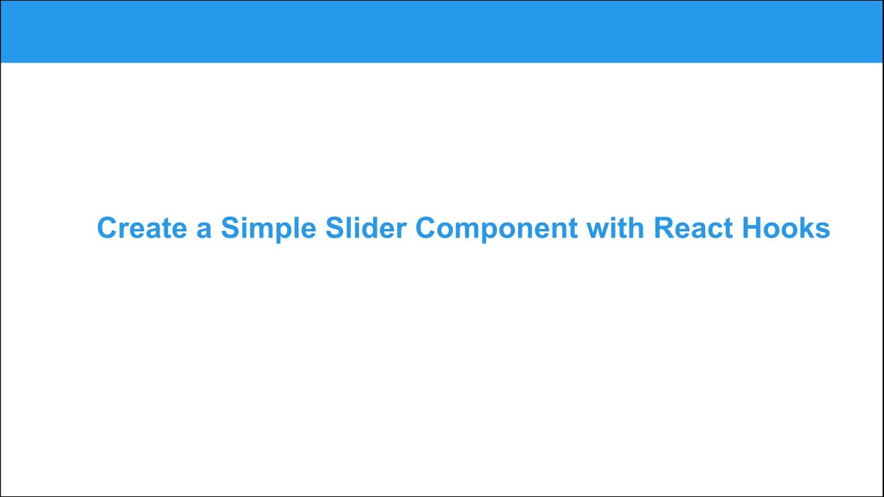 Create a Simple Slider Component with React Hooks