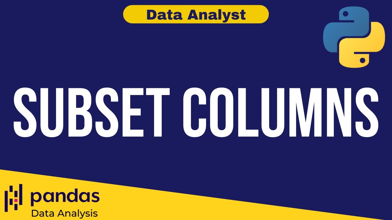 Python Data Analysis Tutorial 03: Subset Columns | Data Analyst