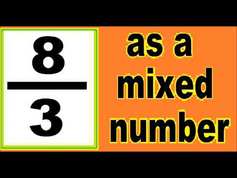 8/3 as mixed number . How to change the improper fraction to mixed number. It´s an example.