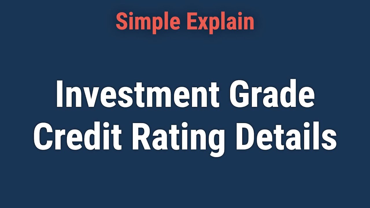 Investment Grade Credit Rating Details: What Does It Mean?