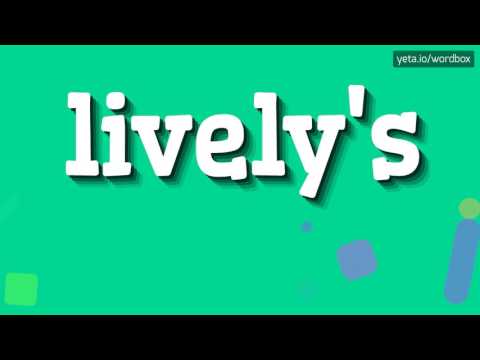 LIVELY'S - HOW TO PRONOUNCE IT?