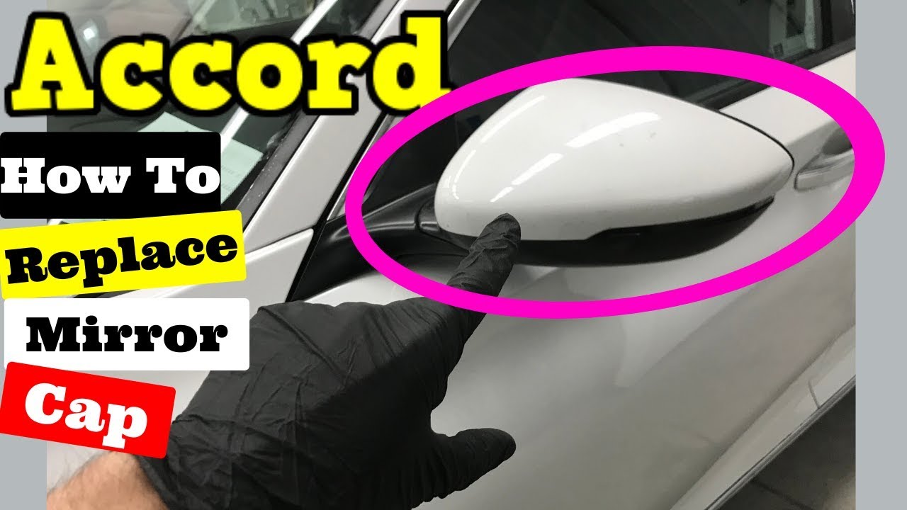 2018-2020 Honda Accord--- How to Replace Painted Mirror Cap