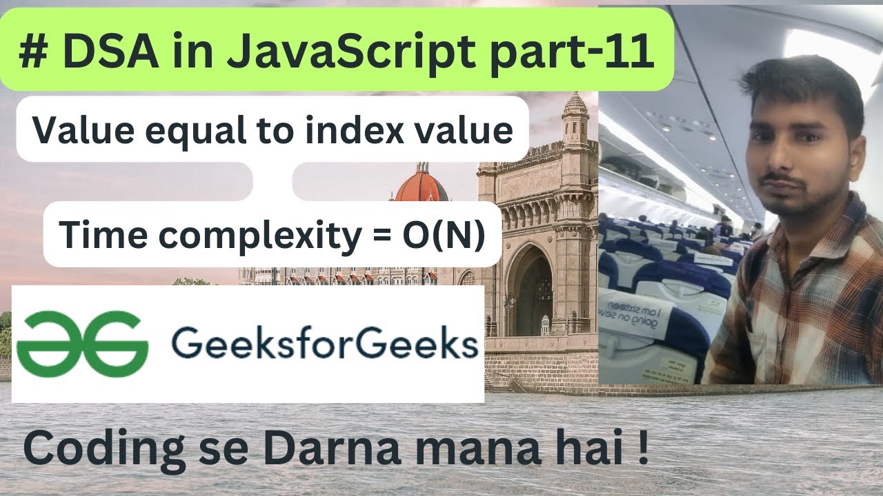 Value equal to index value || GeeksForGeeks || DSA in JavaScript part-11 || Easy solution