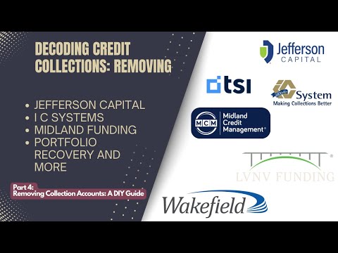 Decoding Credit Collections: Removing Jefferson Capital, I C Systems, Midland and MORE! Part 4