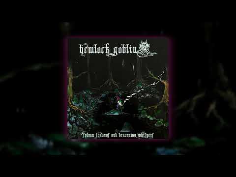 hemlock goblin - sylvan shadows and draconian whispers (Full Album) (Dungeon Synth / Dark Ambient)