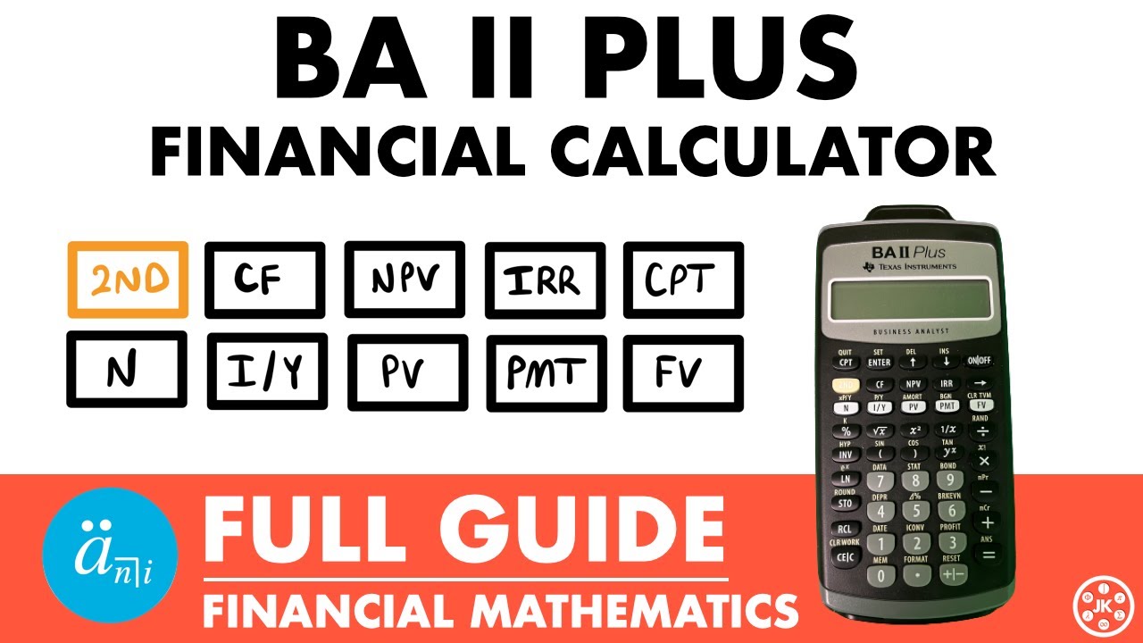 How to Use a BA II Plus Calculator For Financial Mathematics | Exam FM | JK Math