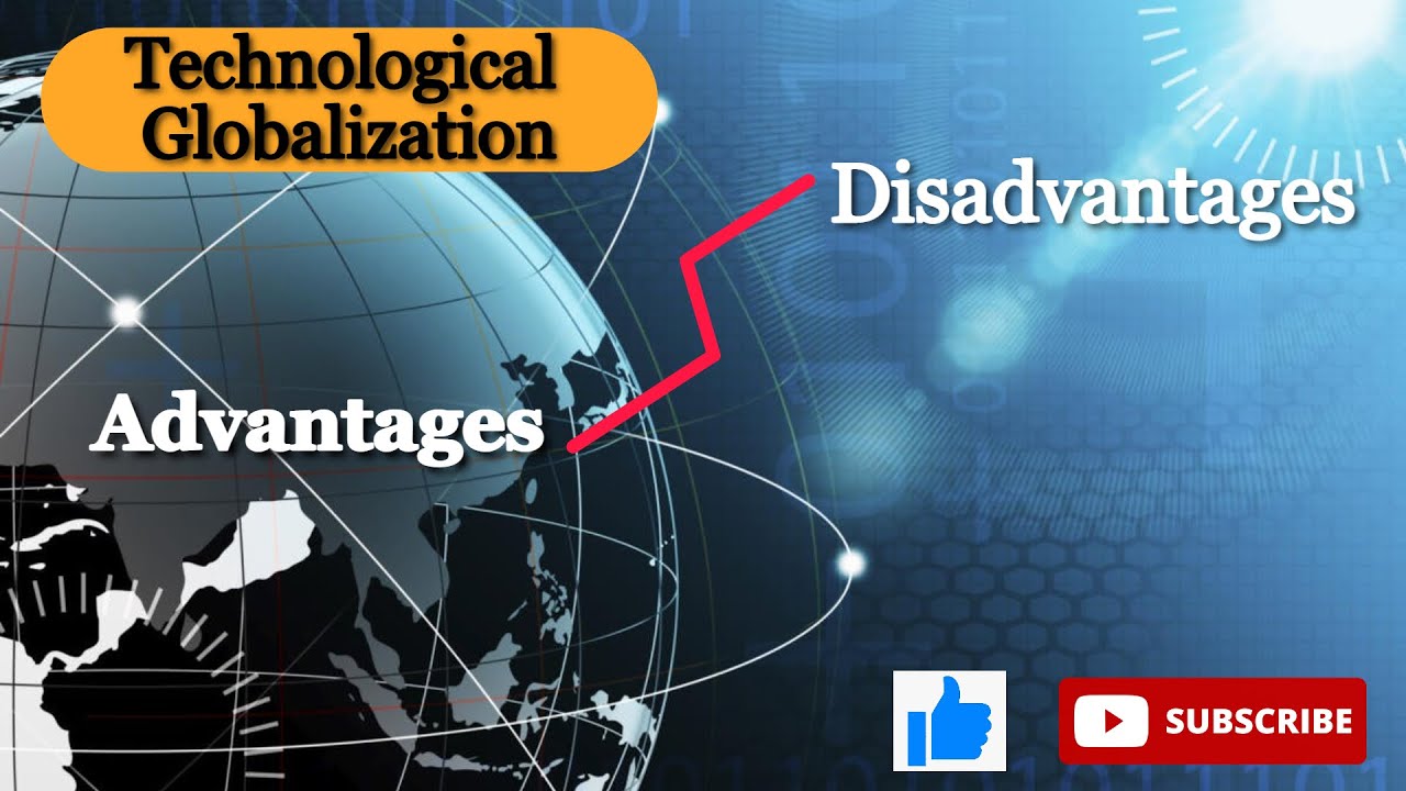 Technological Globalization Advantages and Disadvantages | Eduaz