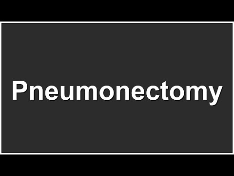 How to pronounce Pneumonectomy
