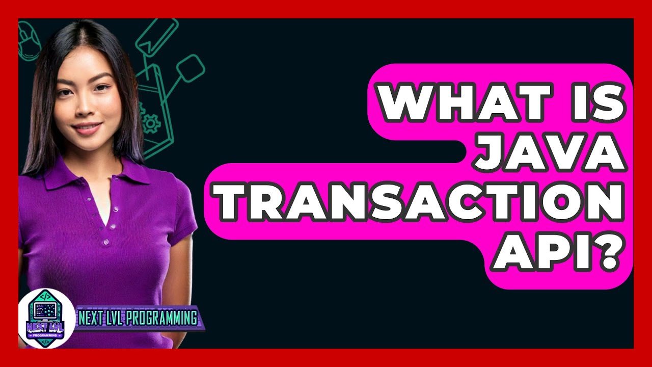 What Is Java Transaction API? - Next LVL Programming