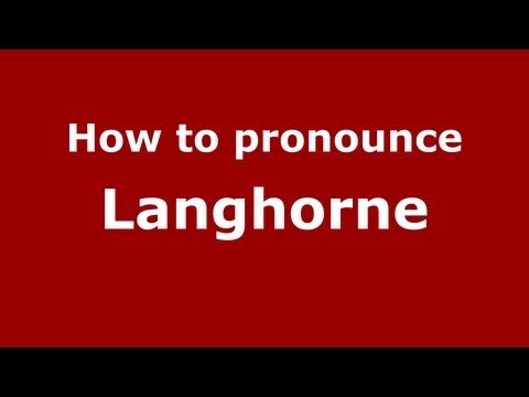 How to Pronounce Langhorne - PronounceNames.com