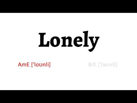 How to Pronounce lonely in American English and British English