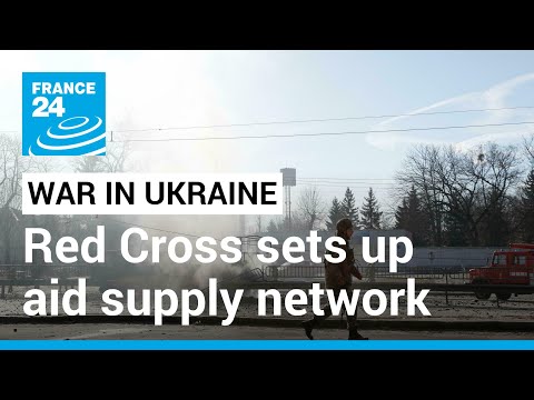 Russia invades Ukraine: Red cross sets up logistic hub in to bring aid, supplies • FRANCE 24