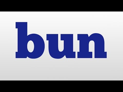 bun meaning and pronunciation