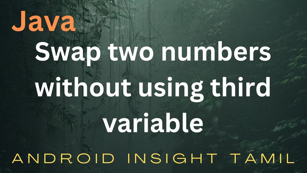 Swap two numbers without using a third variable in Java Tamil | Java Logic program - 7