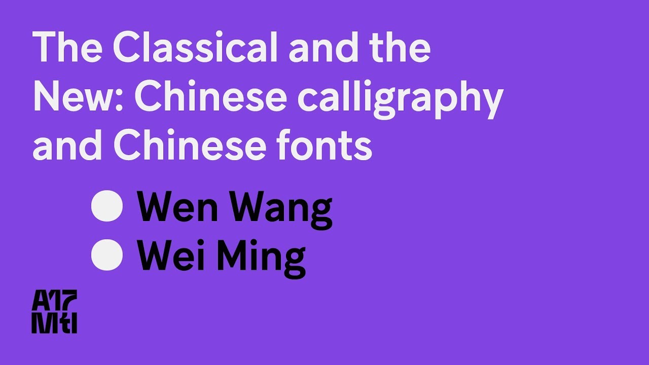The Classical and the New - Wen Wang, Wei Ming - ATypI 2017