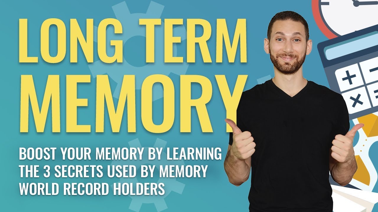 Long-Term Memory: Boost Your Memory By Learning The 3 Secrets Used By Memory World Record Holders