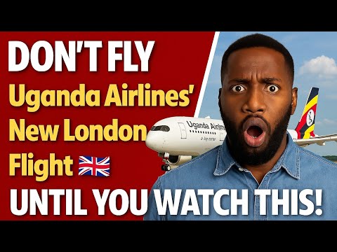 DON'T FLY Uganda Airlines' New London Flight Until You Watch This! 🇬🇧🇺🇬