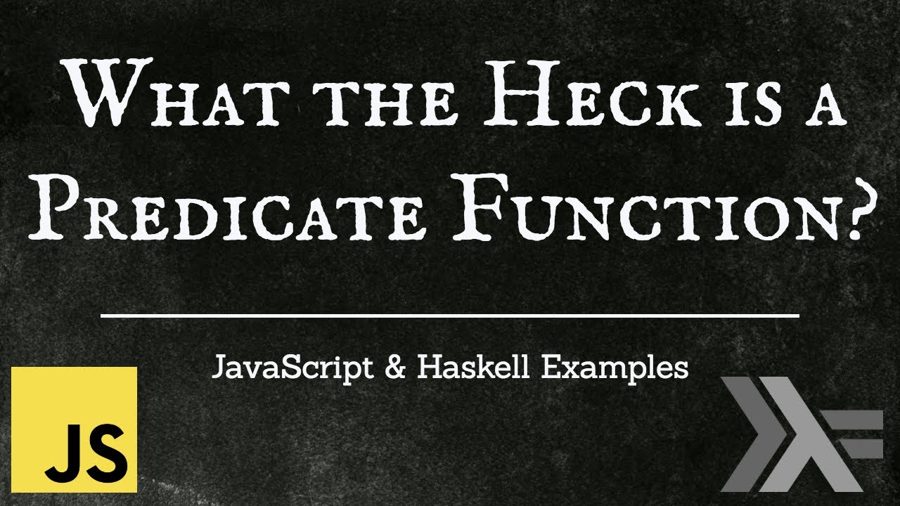 What is a Predicate Function? JavaScript & Haskell Examples