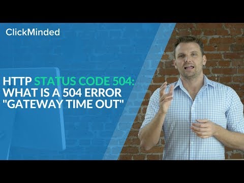 HTTP Status Code 504: What Is a 504 Error "Gateway Time Out" Response Code?