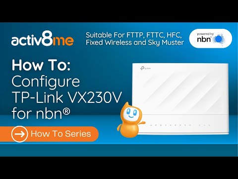 How To: Configure TP Link VX230V for nbn FTTP, FTTC, HFC, Fixed Wireless and Sky Muster Services