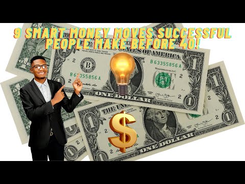 9 Smart Money Moves Successful People Make Before 40!