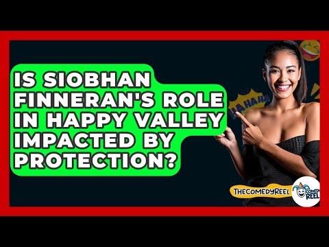 Is Siobhan Finneran's Role in Happy Valley Impacted by Protection? - The Comedy Reel