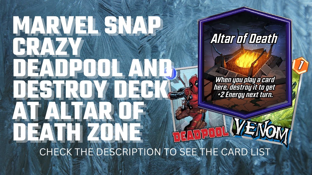 CRAZY DEADPOOL AND DESTROY DECK AT ALTAR OF DEATH ZONE - MARVEL SNAP BEST DECK REVIEW GAMEPLAY