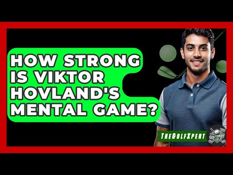 How Strong Is Viktor Hovland's Mental Game? - The Golf Xpert