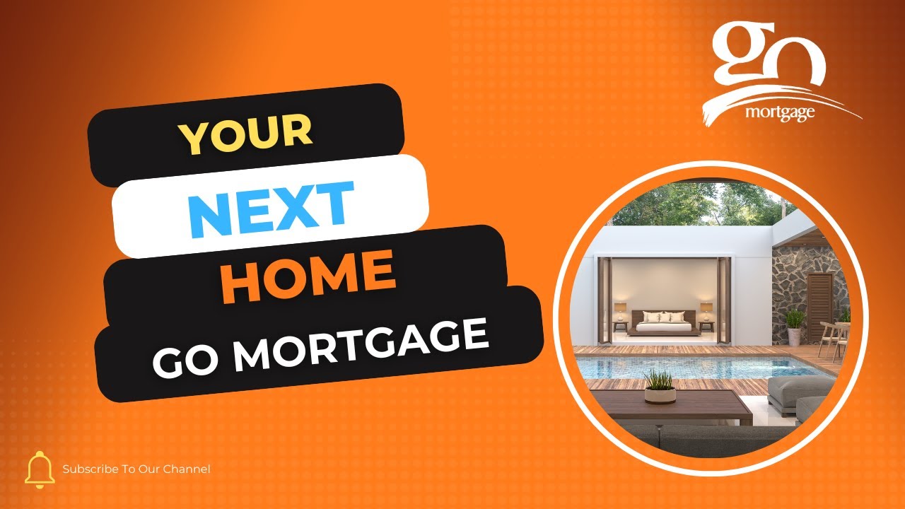 Go Mortgage - Your Next Home