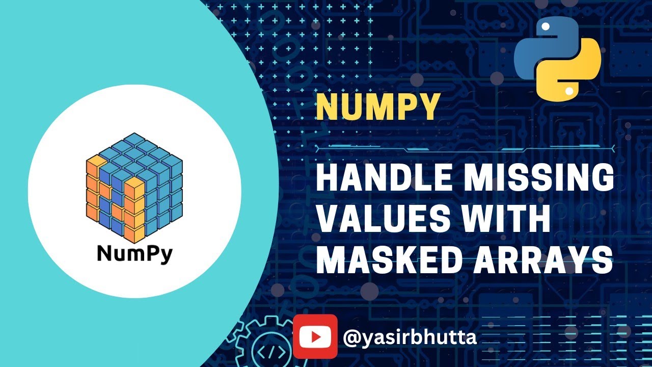 #12 NumPy | How to Handle Missing Values in NumPy with Masked Arrays
