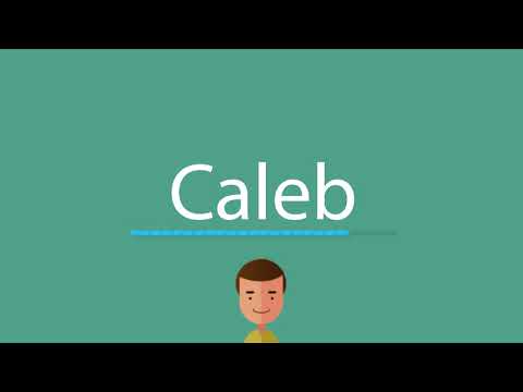 How to say Caleb