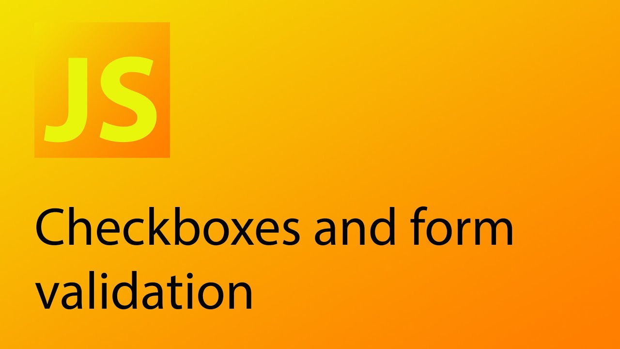 JavaScript Tutorial 29 - Checkboxes and form validation