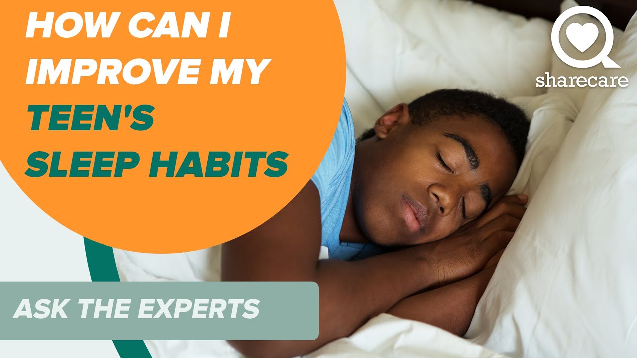 How Can I Improve My Teen's Sleep Habits | Ask The Experts  | Sharecare